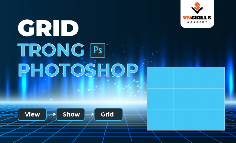 Grid trong Photoshop - công cụ tưởng không hay mà hay không tưởng ...