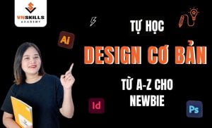 Cách tự học design cơ bản dễ dàng từ A-Z dành cho người mới - Vnskills ...