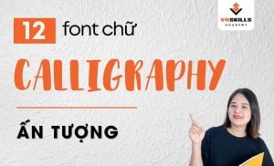 12 font chữ calligraphy đẹp mắt, ấn tượng dành cho thiết kế